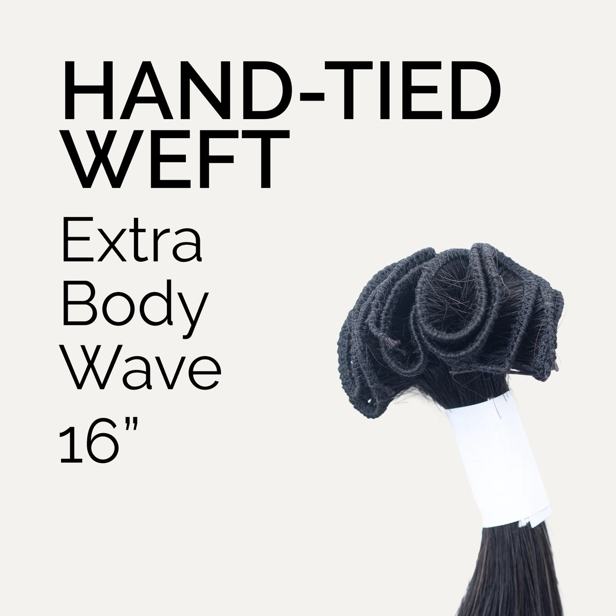 Hand-Tied Weft Extra Body Wave 16" – Hair & Compounds, Inc.